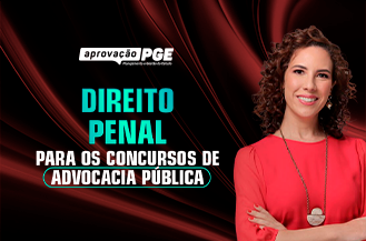 DIREITO PENAL PARA OS CONCURSOS DE ADVOCACIA PÚBLICA | AprovaçãoPGE